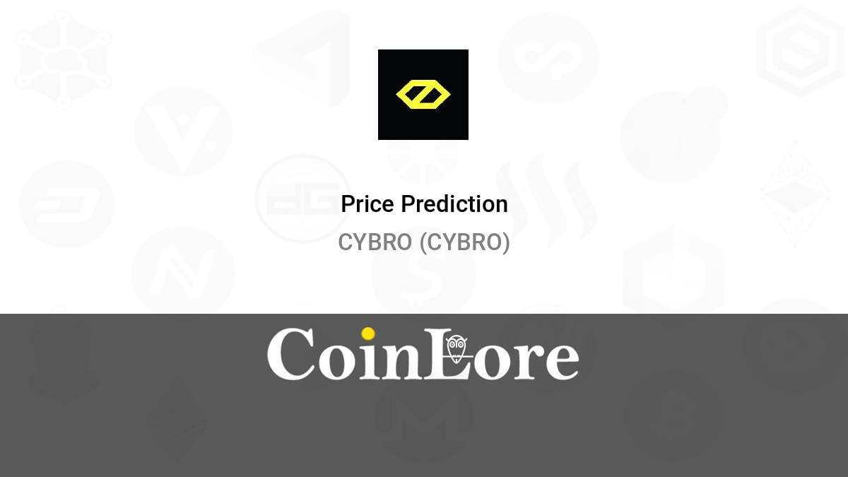 CYBRO Price prediction, Short/Long Forecast - CoinLore