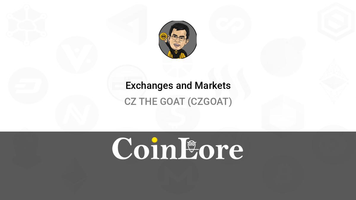 CZ THE GOAT (CZGOAT) Exchanges - Where to Buy,Sell,Trade | CoinLore