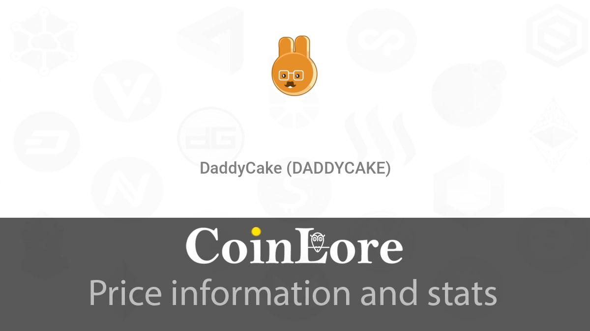DaddyCake Price, Chart, Market Cap, DADDYCAKE Coin Essentials | CoinLore