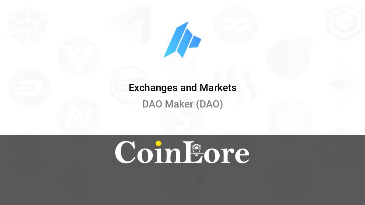 DAO Maker (DAO) Exchanges - Where to Buy,Sell,Trade | CoinLore