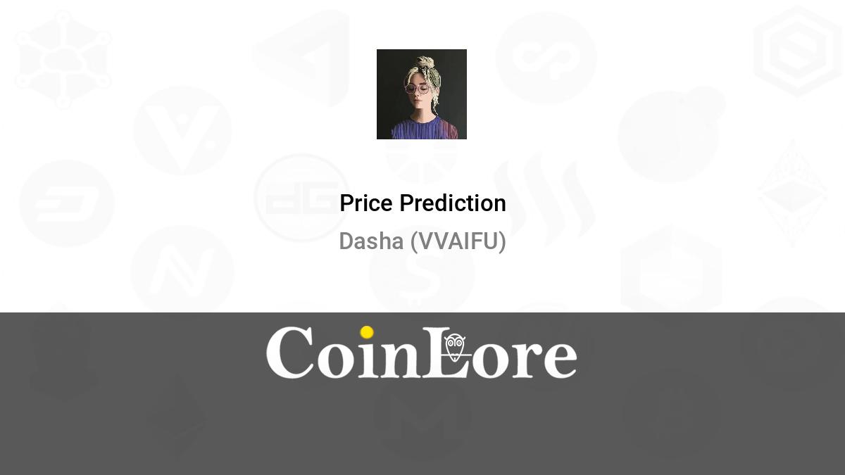 Dasha Price prediction, Short/Long Forecast - CoinLore