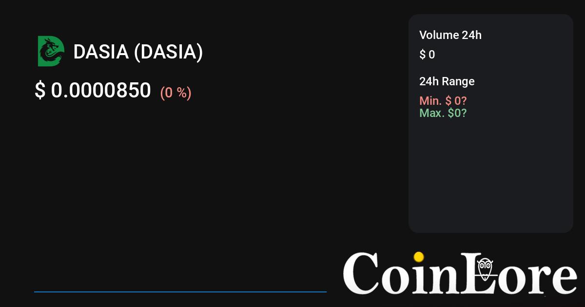 DASIA Price, Chart, Market Cap, DASIA Coin Essentials | CoinLore