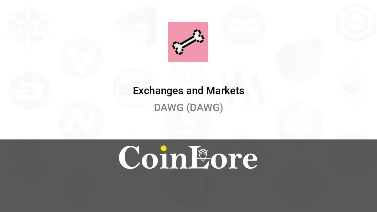 DAWG (DAWG) Exchanges - Where to Buy,Sell,Trade | CoinLore