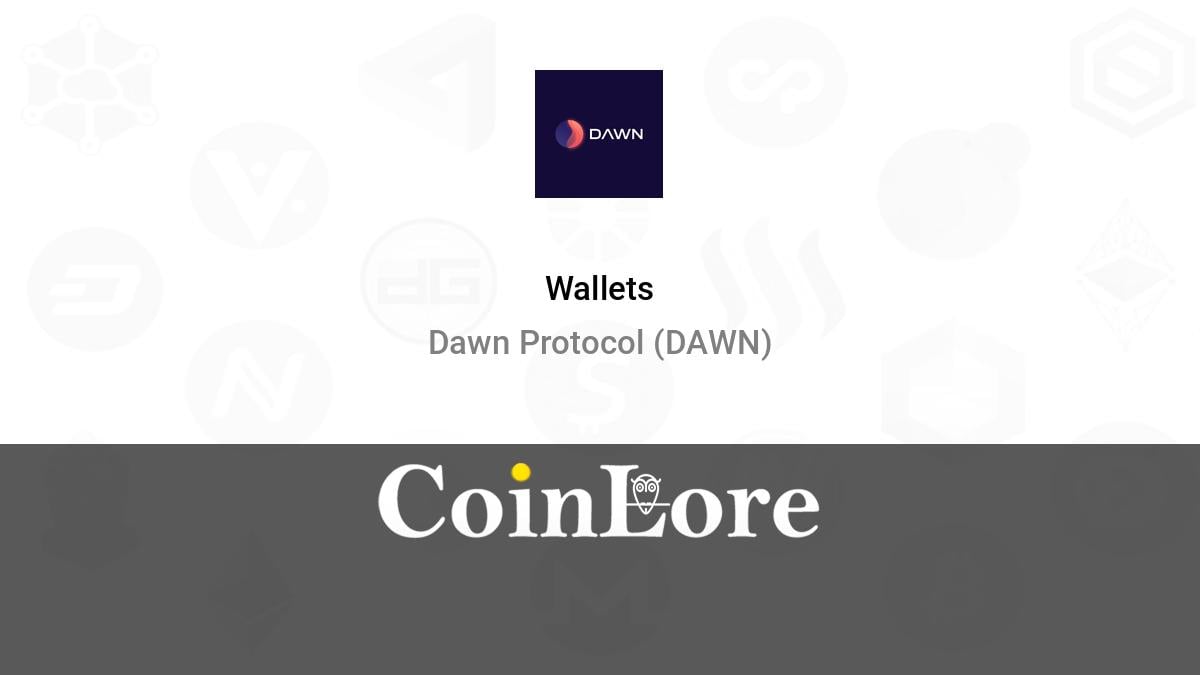 List of Top Dawn Protocol (DAWN) Wallets | CoinLore