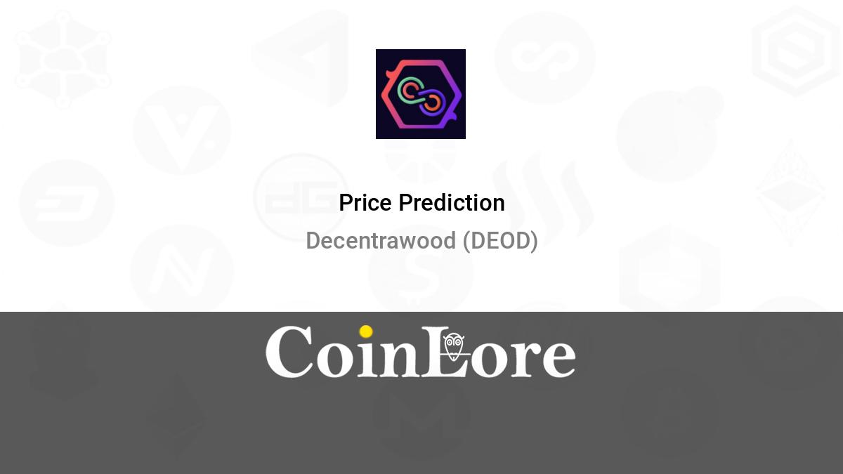 Decentrawood Price prediction, Short/Long Forecast - CoinLore