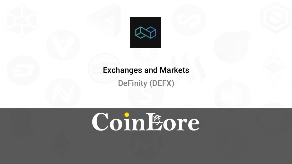 DeFinity (DEFX) Exchanges - Where to Buy,Sell,Trade | CoinLore