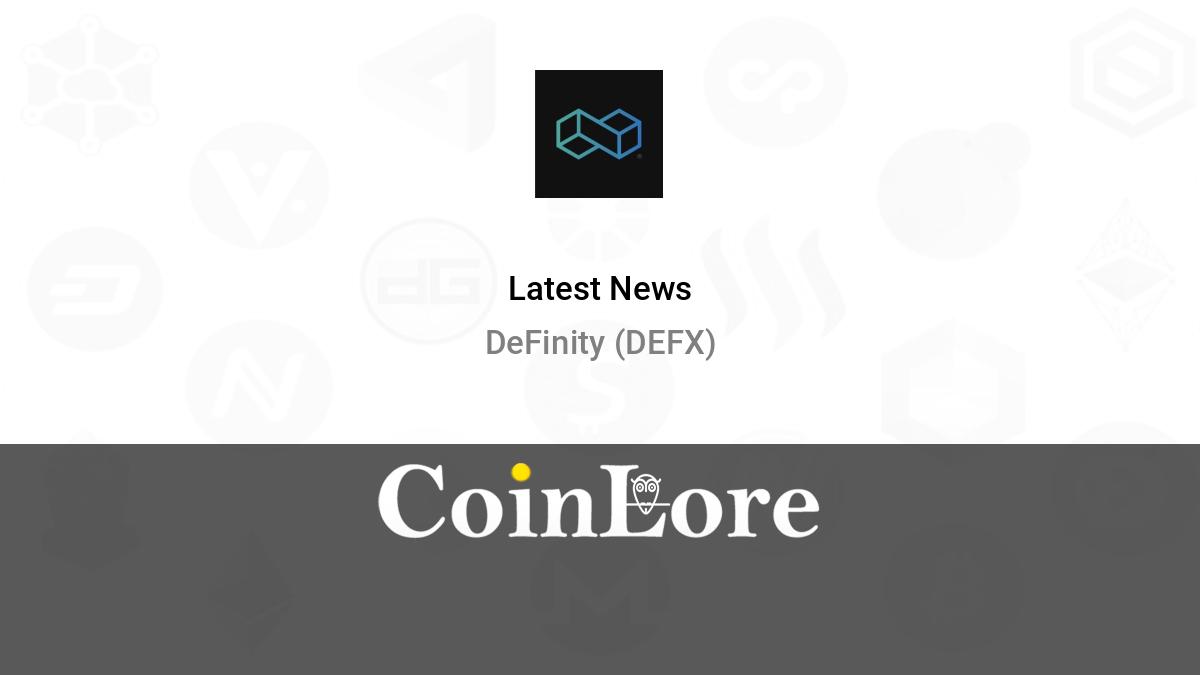 DeFinity (DEFX) News | CoinLore