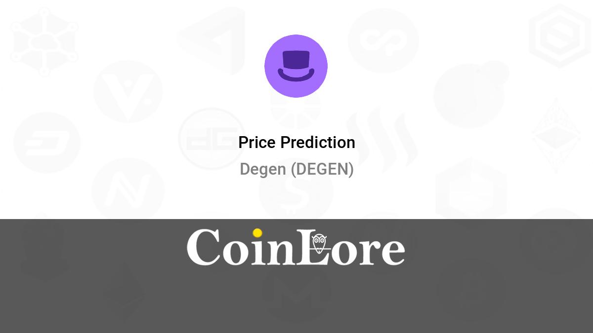 Degen Прогноз - CoinLore
