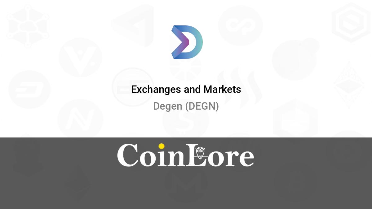 Degen (DEGN) Exchanges - Where to Buy,Sell,Trade | CoinLore