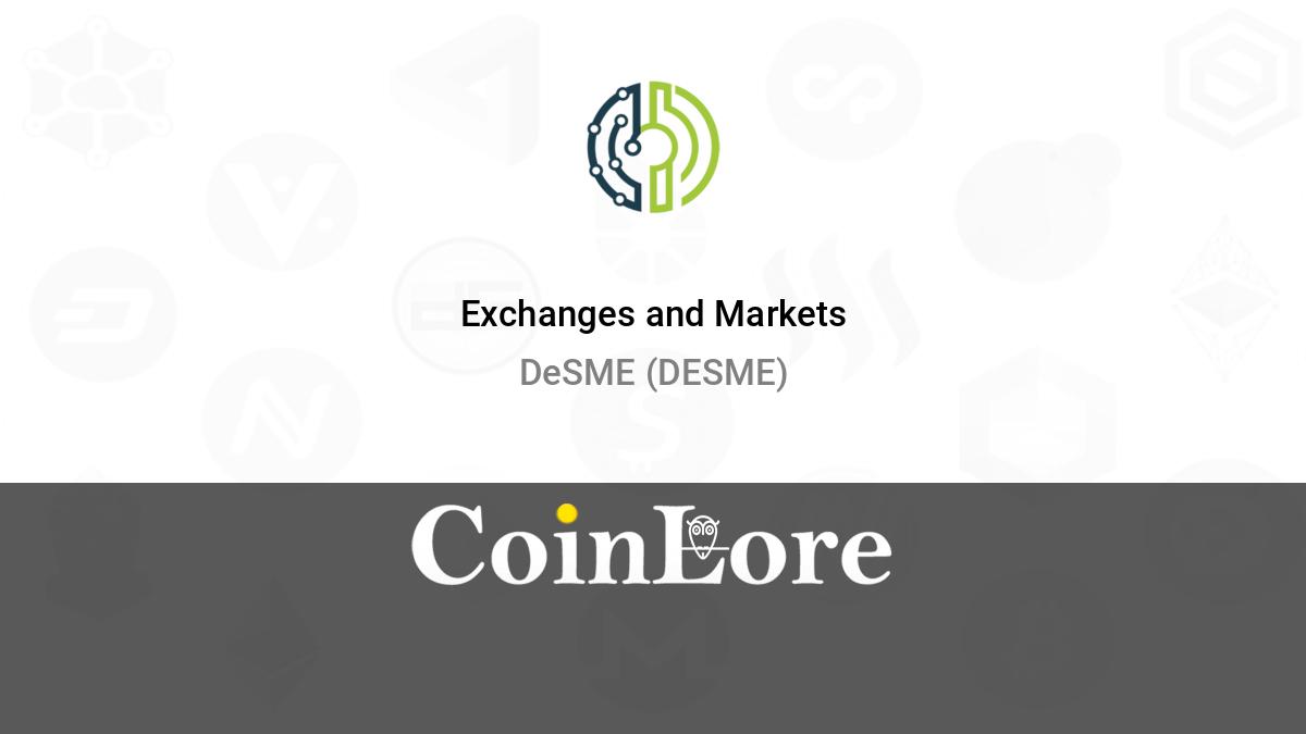 DeSME (DESME) Exchanges - Where to Buy,Sell,Trade | CoinLore