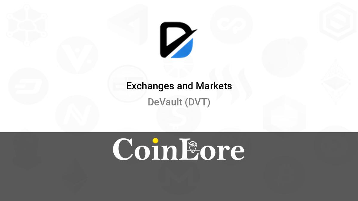 DeVault (DVT) Exchanges - Where to Buy,Sell,Trade | CoinLore