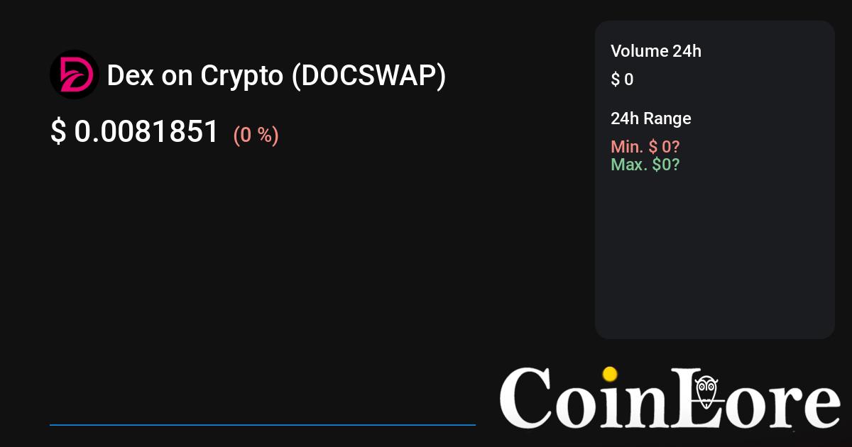 Dex on Crypto Price, Chart, Market Cap, DOCSWAP Coin Essentials | CoinLore