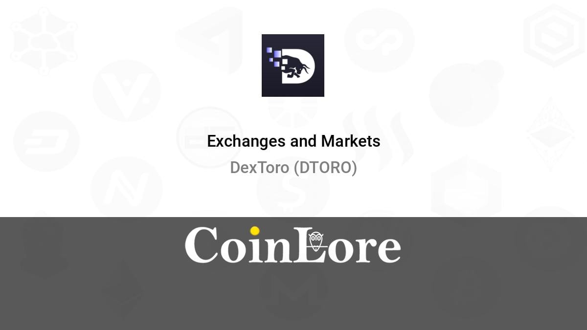 DexToro (DTORO) Exchanges - Where to Buy,Sell,Trade | CoinLore