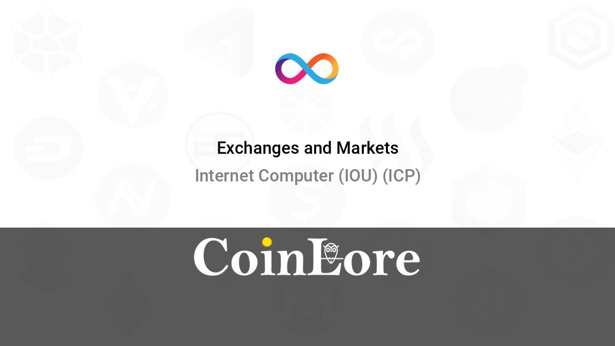 Internet Computer (IOU) (ICP) どこで 買う べき | CoinLore