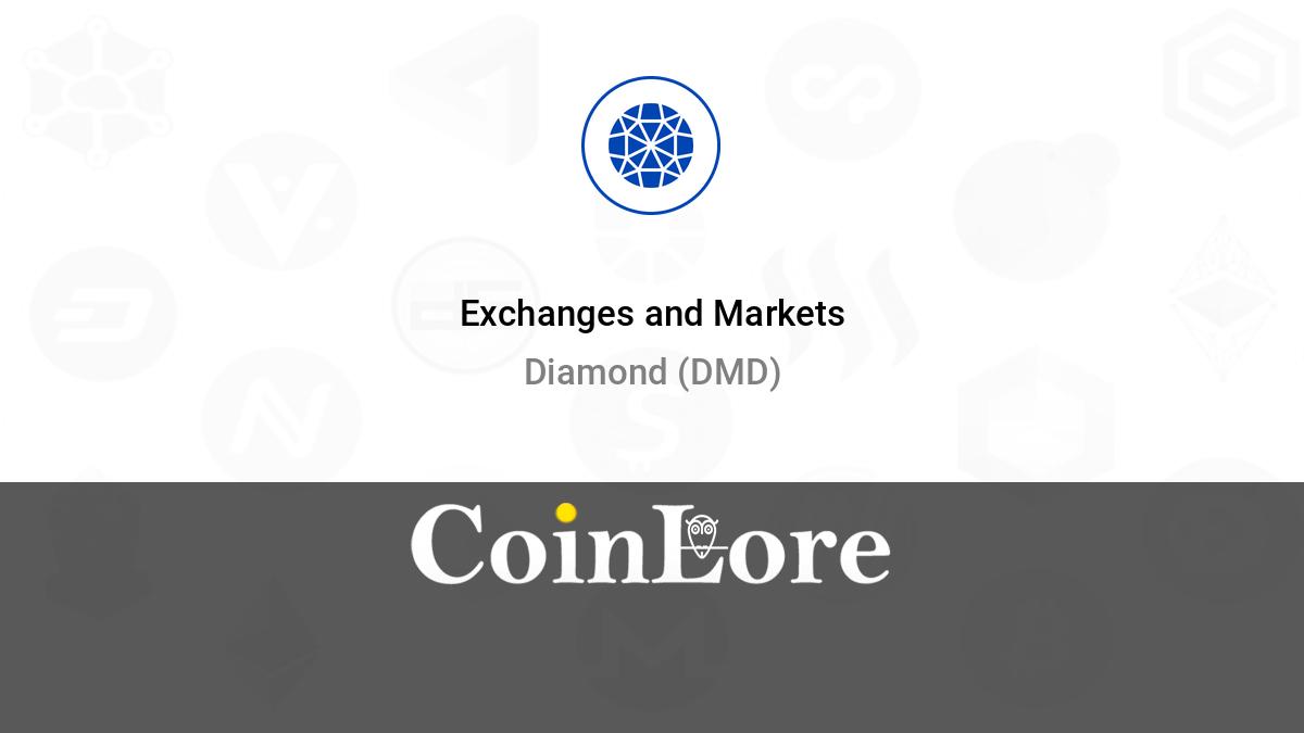 Diamond (DMD) Exchanges - Where to Buy,Sell,Trade | CoinLore