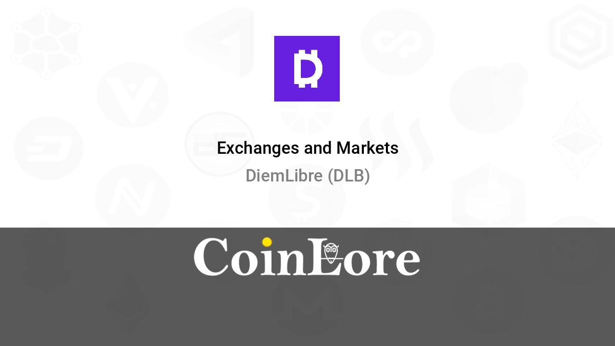 DiemLibre (DLB) Exchanges - Where to Buy,Sell,Trade | CoinLore