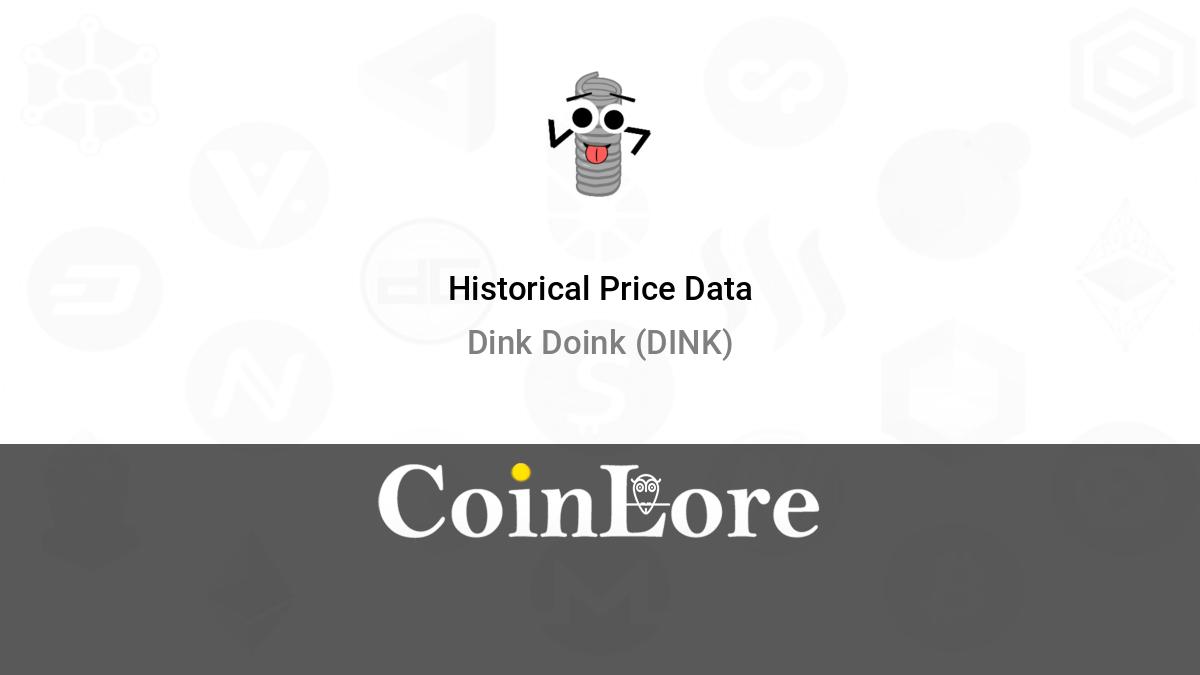 Dink Doink (DINK) Historical Prices | CoinLore