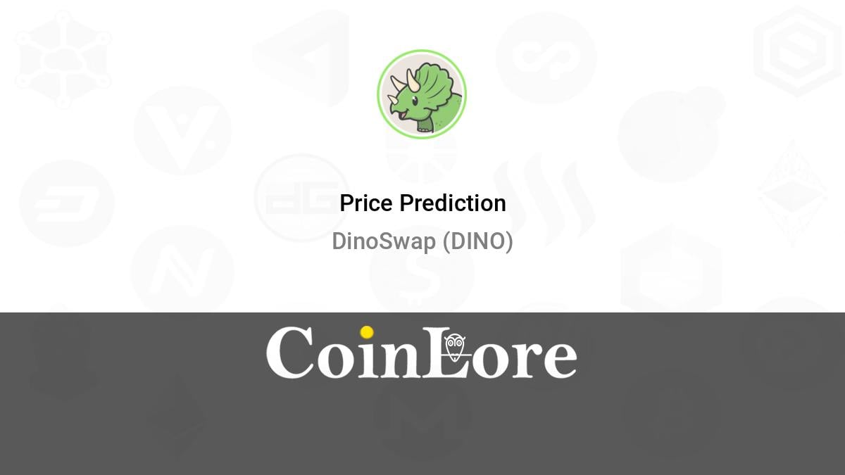 DinoSwap Price prediction, Short/Long Forecast - CoinLore