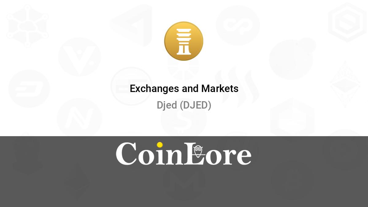 Djed (DJED) Exchanges - Where to Buy,Sell,Trade | CoinLore