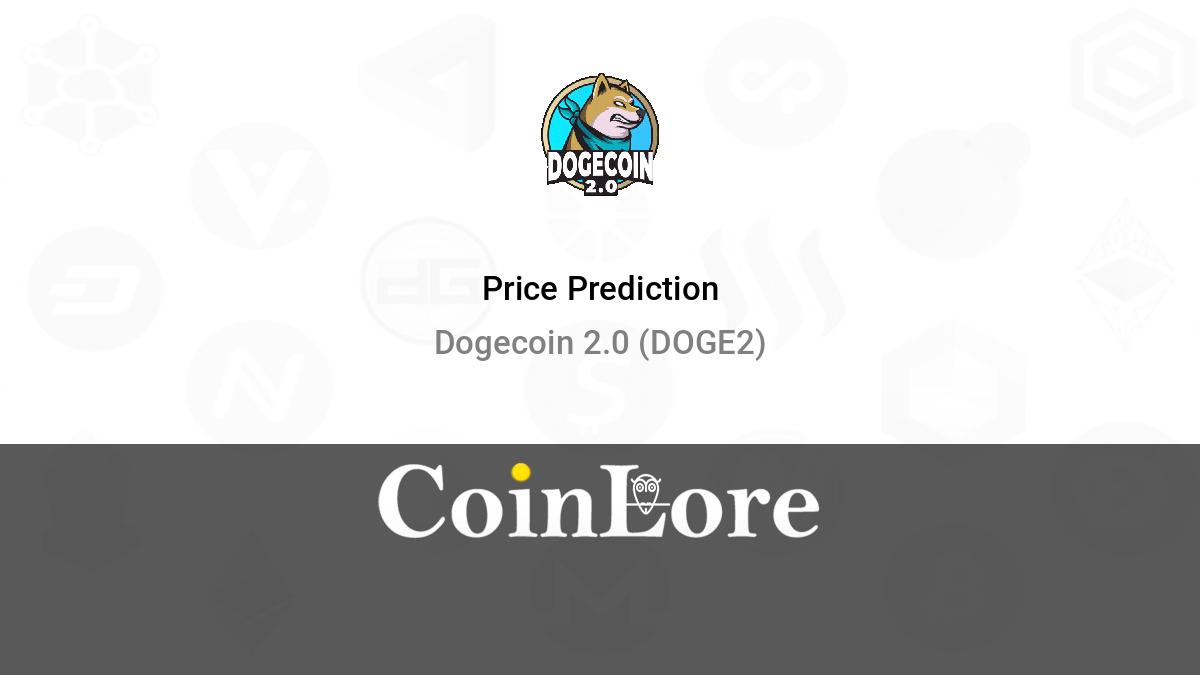 Dogecoin 2.0 Price prediction, Short/Long Forecast - CoinLore