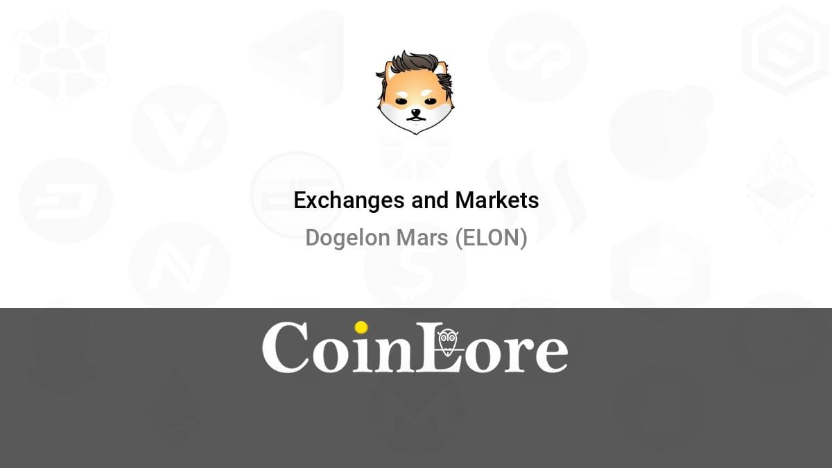 Dogelon Mars (ELON) Exchanges - Where to Buy,Sell,Trade | CoinLore