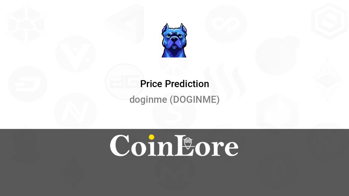 doginme Price prediction, Short/Long Forecast - CoinLore