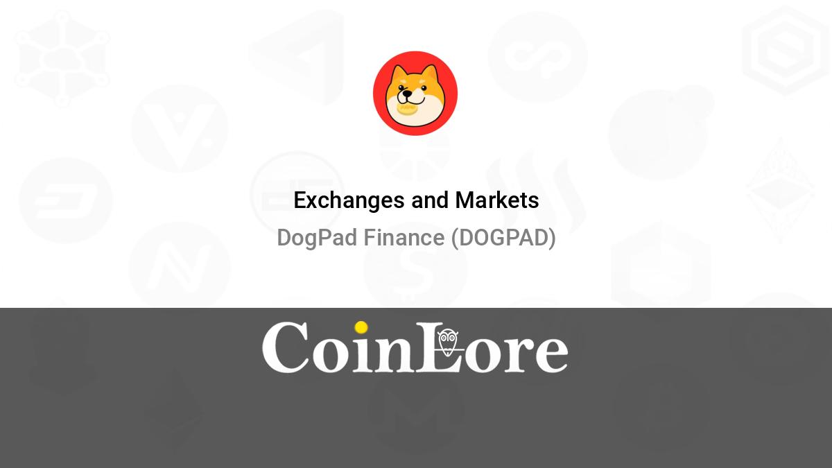 DogPad Finance (DOGPAD) Exchanges - Where to Buy,Sell,Trade | CoinLore