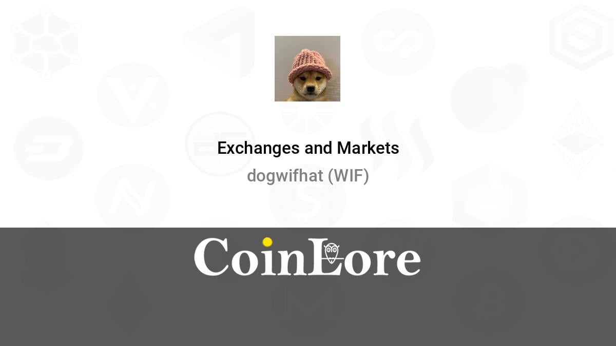 dogwifhat (WIF) Exchanges - Where to Buy,Sell,Trade | CoinLore