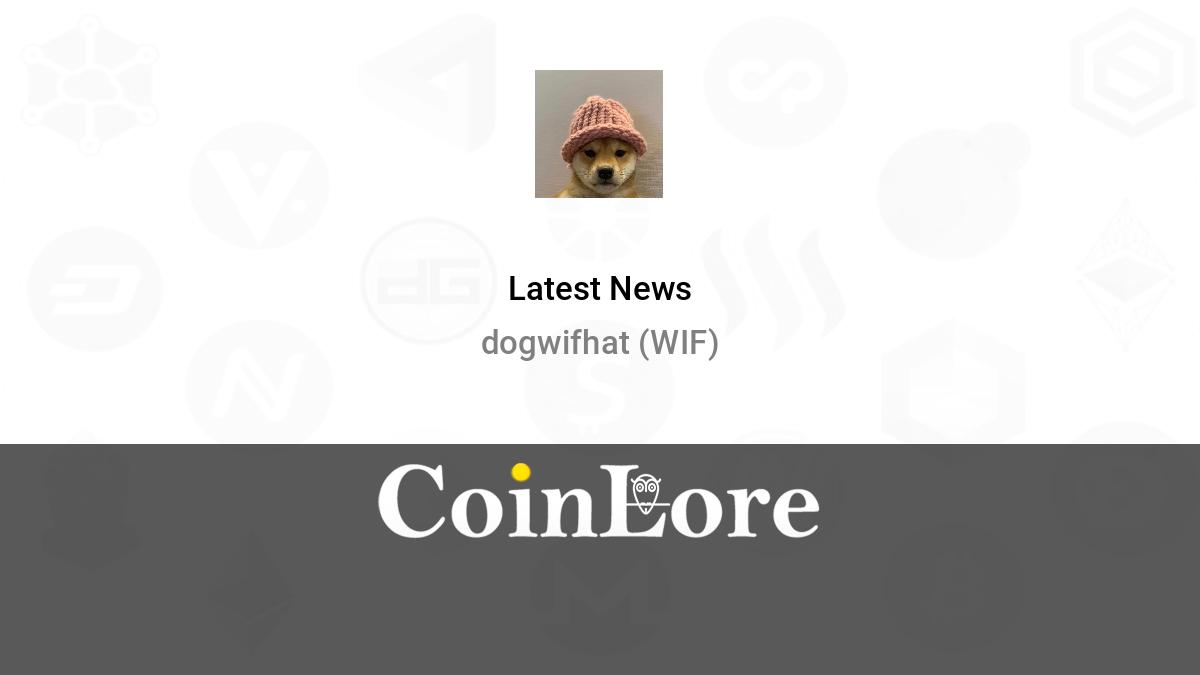 dogwifhat (WIF) haberleri | CoinLore