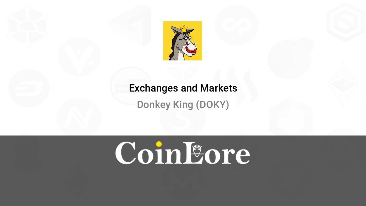 Donkey King (DOKY) Exchanges - Where to Buy,Sell,Trade | CoinLore