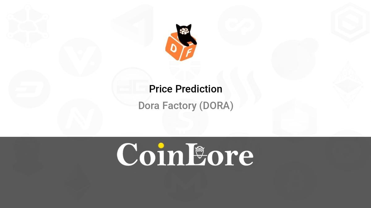 Dora Factory Price prediction, Short/Long Forecast - CoinLore