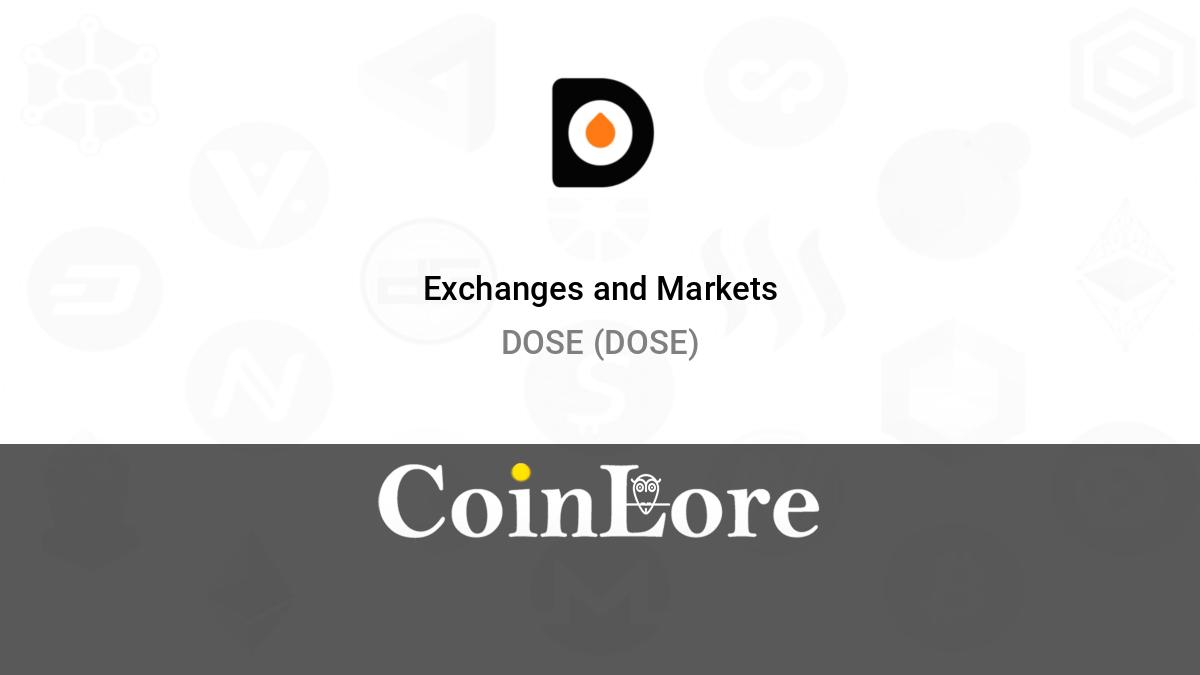 DOSE (DOSE) 거래소 | CoinLore