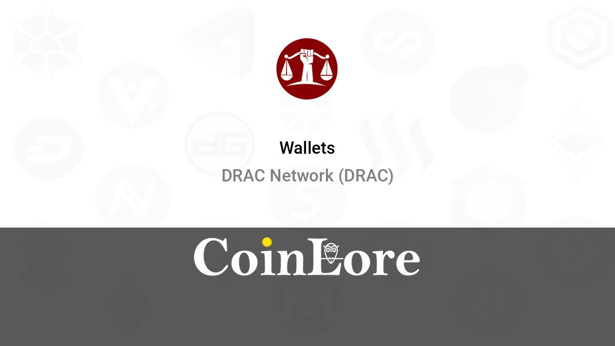 List of Top DRAC Network (DRAC) Wallets | CoinLore