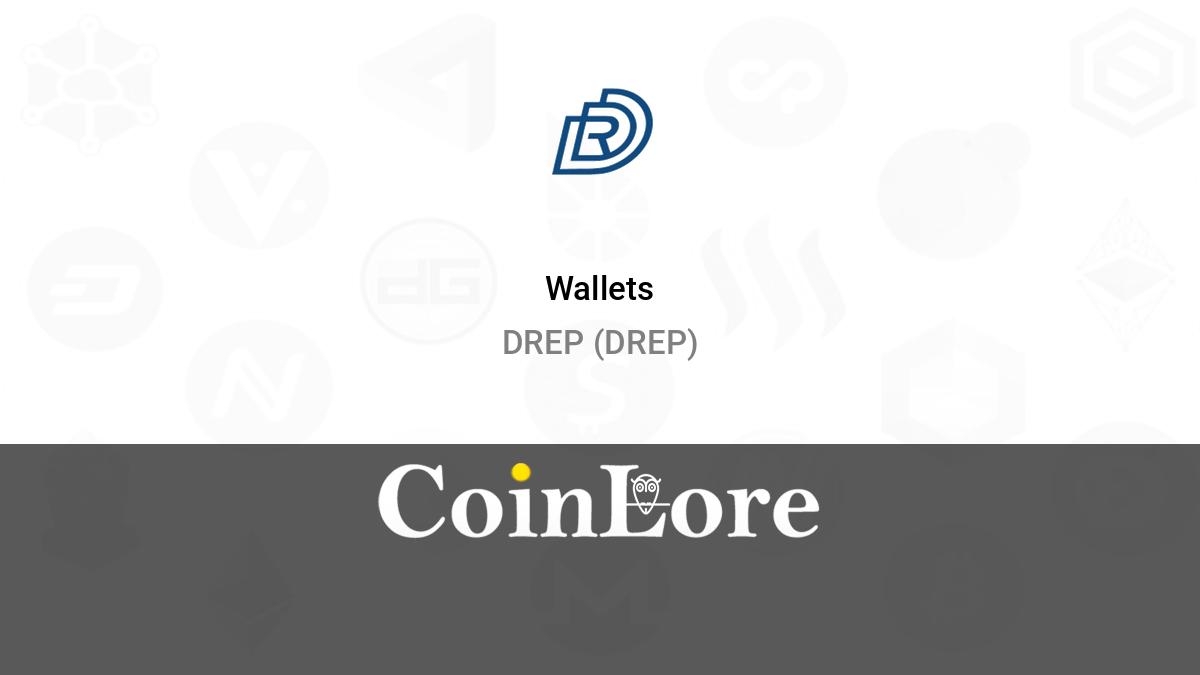 List of Top DREP (DREP) Wallets | CoinLore