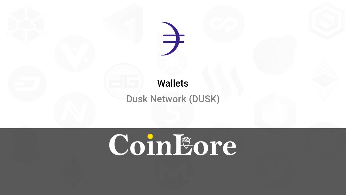 List of Top DUSK Network (DUSK) Wallets | CoinLore