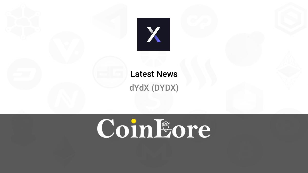 DYdX (DYDX) haberleri | CoinLore