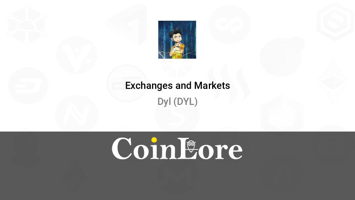 Dyl (DYL) Exchanges - Where to Buy,Sell,Trade | CoinLore