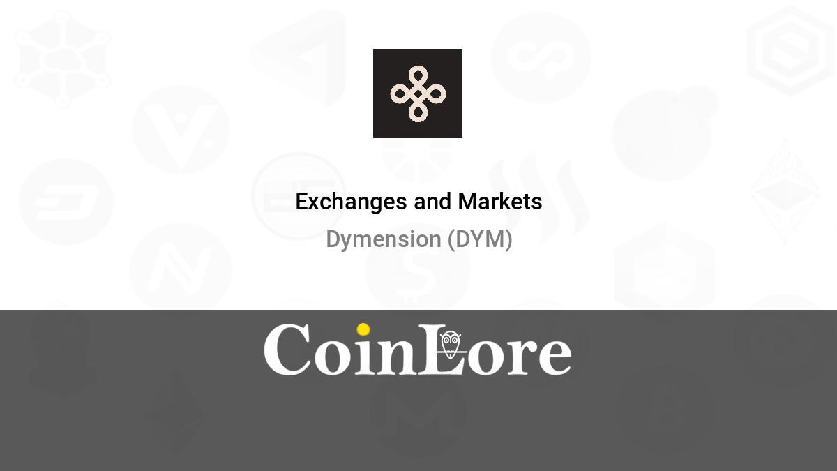 Dymension (DYM) Exchanges - Where to Buy,Sell,Trade | CoinLore