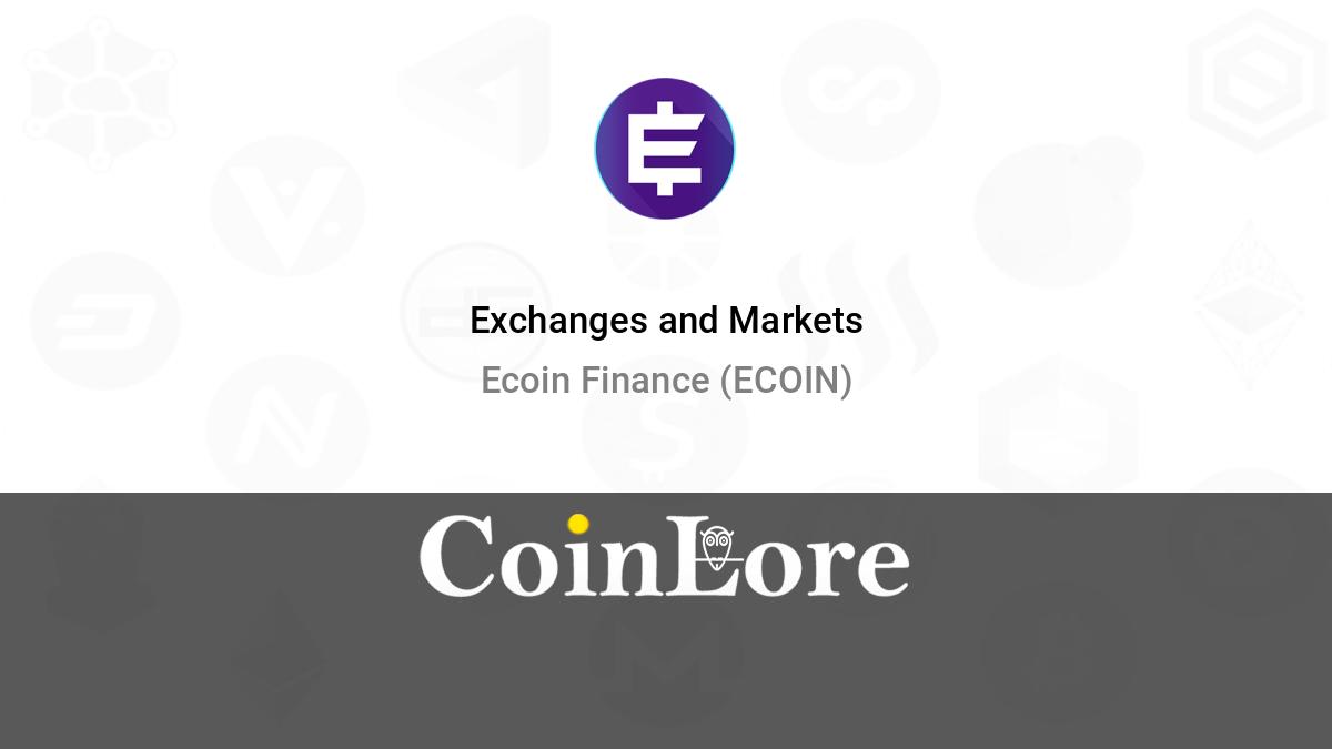 Ecoin Finance (ECOIN) Exchanges - Where to Buy,Sell,Trade | CoinLore