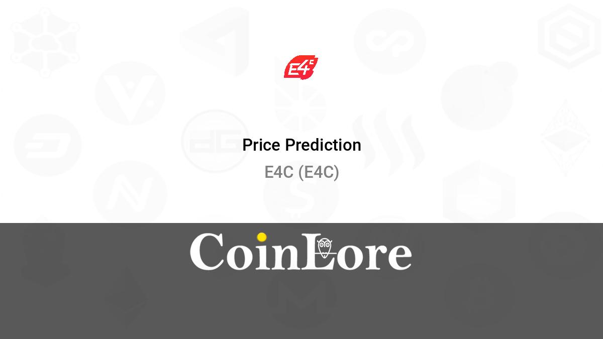 E4C Price prediction, Short/Long Forecast - CoinLore
