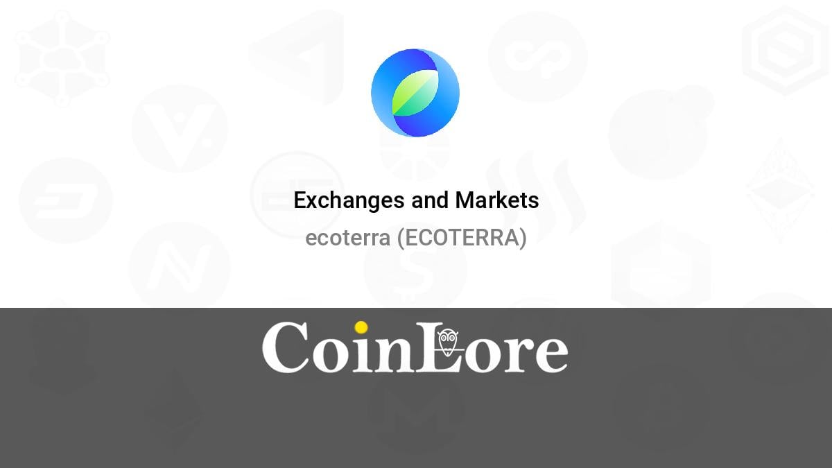 ecoterra (ECOTERRA) Exchanges - Where to Buy,Sell,Trade | CoinLore
