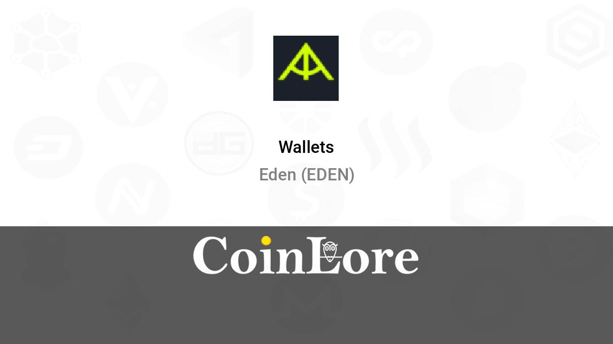 List of Top Eden (EDEN) Wallets | CoinLore