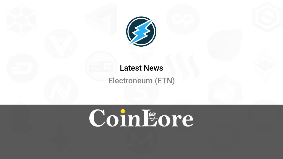 Electroneum (ETN) News | CoinLore