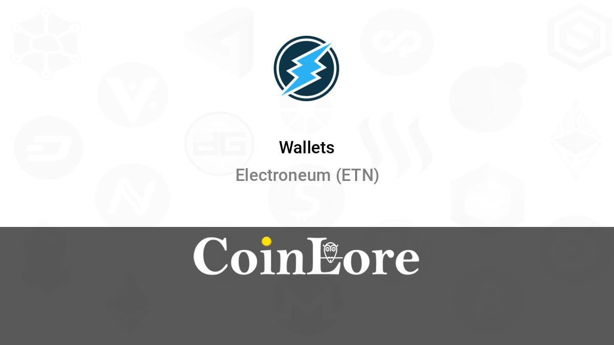 List of Top Electroneum (ETN) Wallets | CoinLore