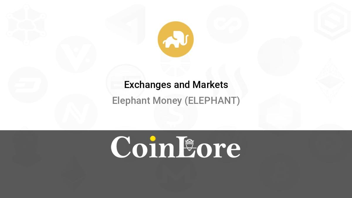 Elephant Money (ELEPHANT) Exchanges - Where to Buy,Sell,Trade | CoinLore