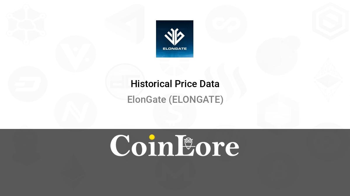 ElonGate (ELONGATE) Historical Prices | CoinLore