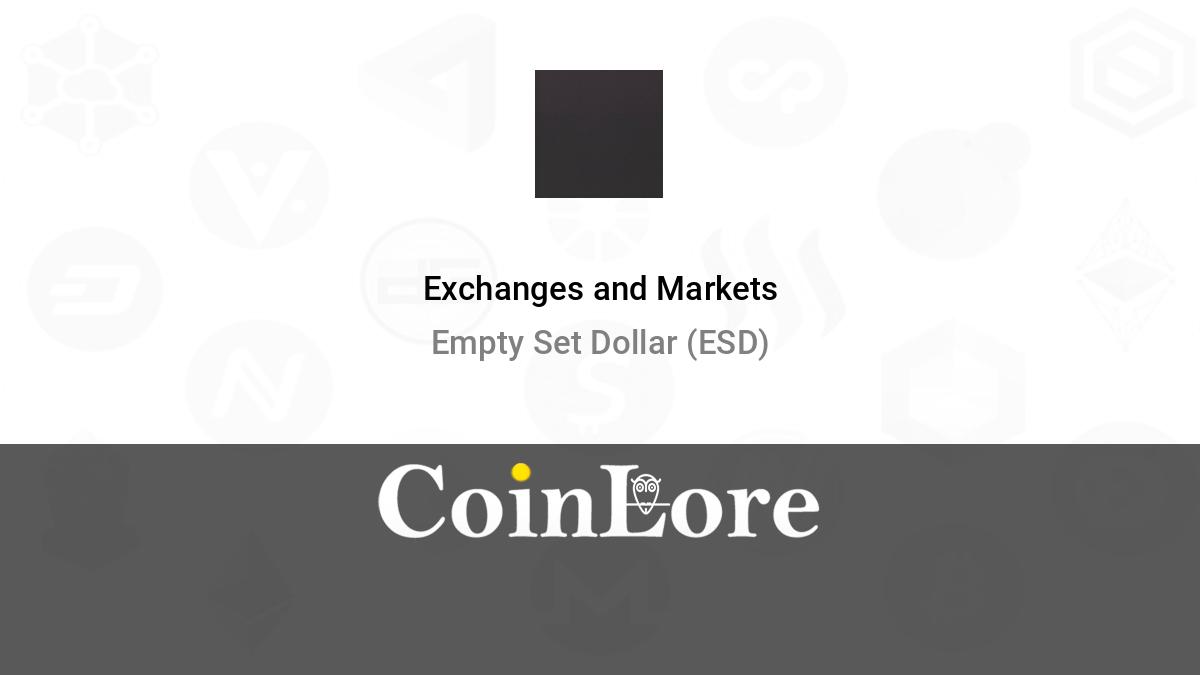 Empty Set Dollar (ESD) Exchanges - Where to Buy,Sell,Trade | CoinLore