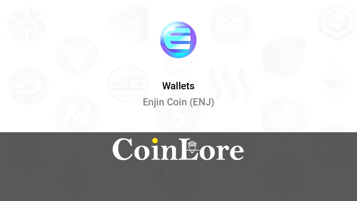 List of Top Enjin Coin (ENJ) Wallets | CoinLore