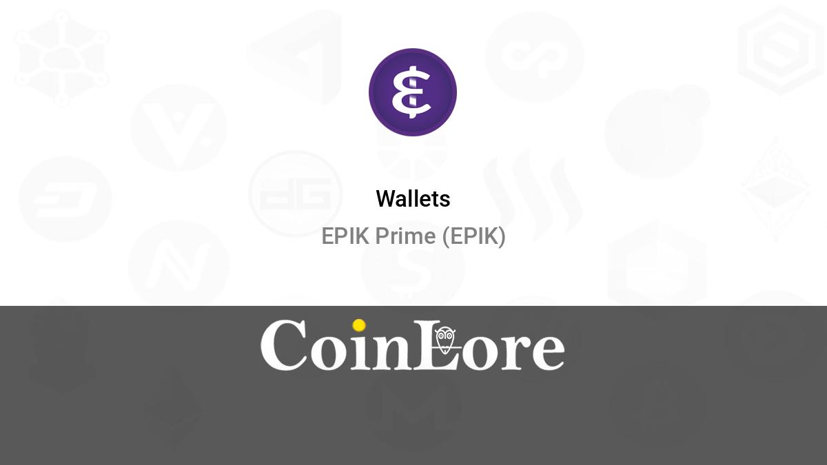 List of Top Epik Prime (EPIK) Wallets | CoinLore