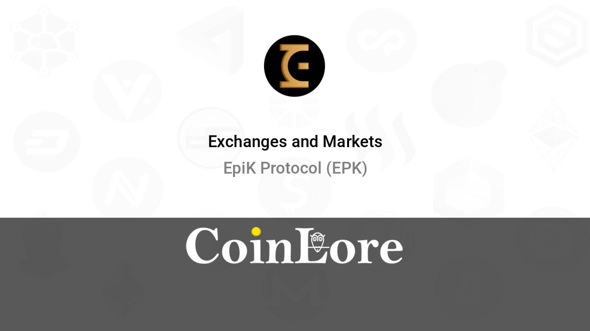 EpiK Protocol (EPK) Exchanges - Where to Buy,Sell,Trade | CoinLore